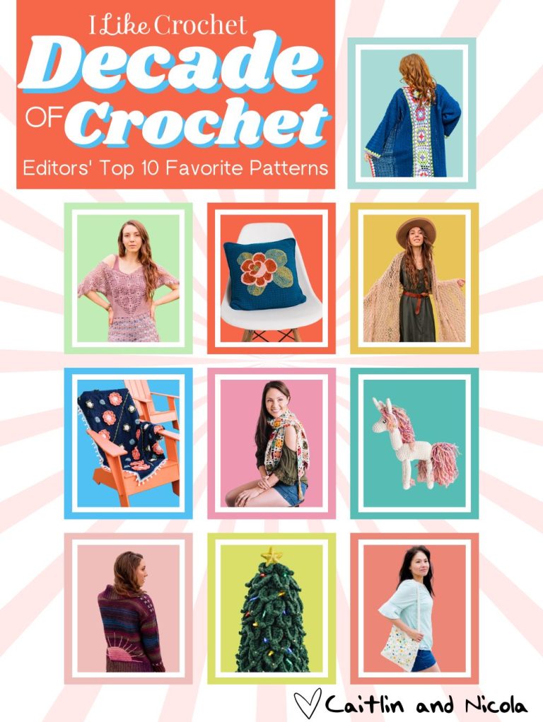 Decade of Crochet: Editors’ Top 10 Favorite Patterns – I Like Crochet