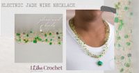 Electric Jade Wire Necklace - I Like Crochet