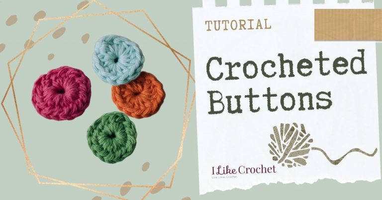 Crocheted Buttons Pattern - I Like Crochet