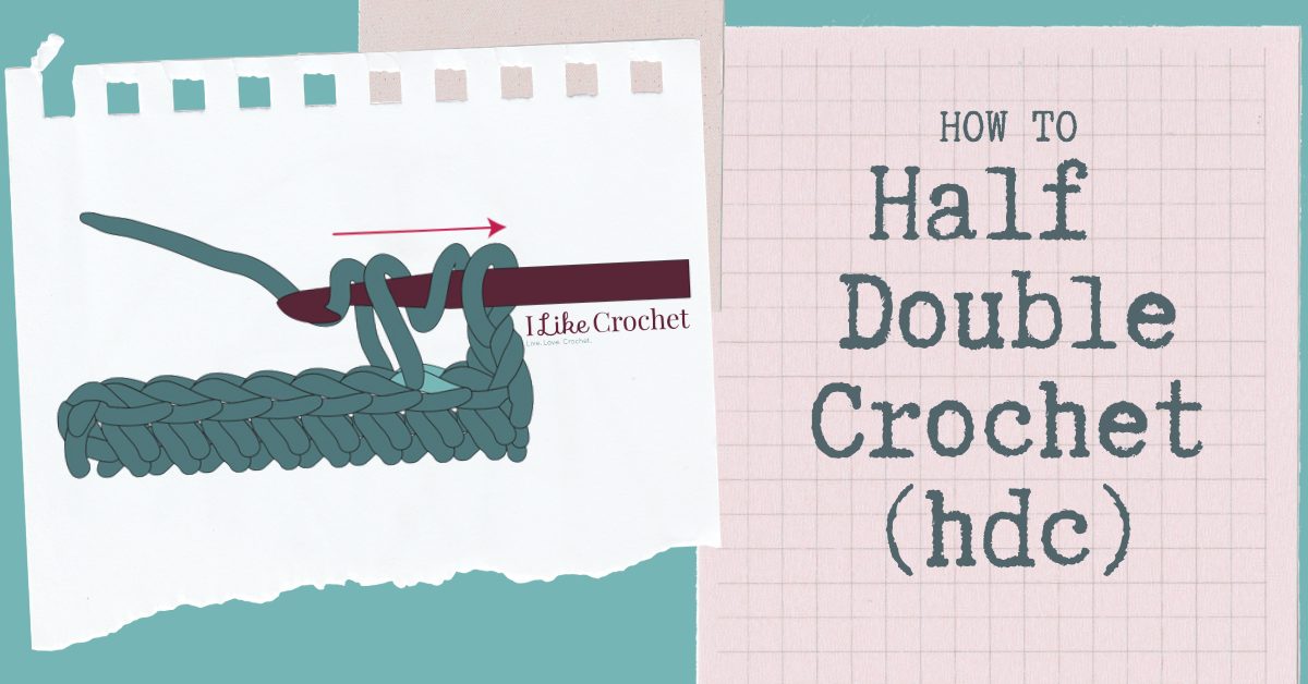 How to: Half Double Crochet (hdc) - I Like Crochet