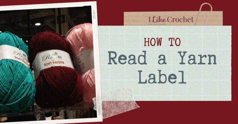 How to Read a Yarn Label - I Like Crochet
