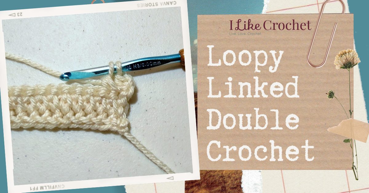Loopy Linked Double Crochet Stitch Tutorial - I Like Crochet