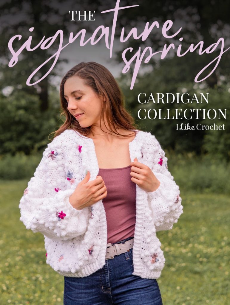 The Signature Spring Cardigan Collection – I Like Crochet